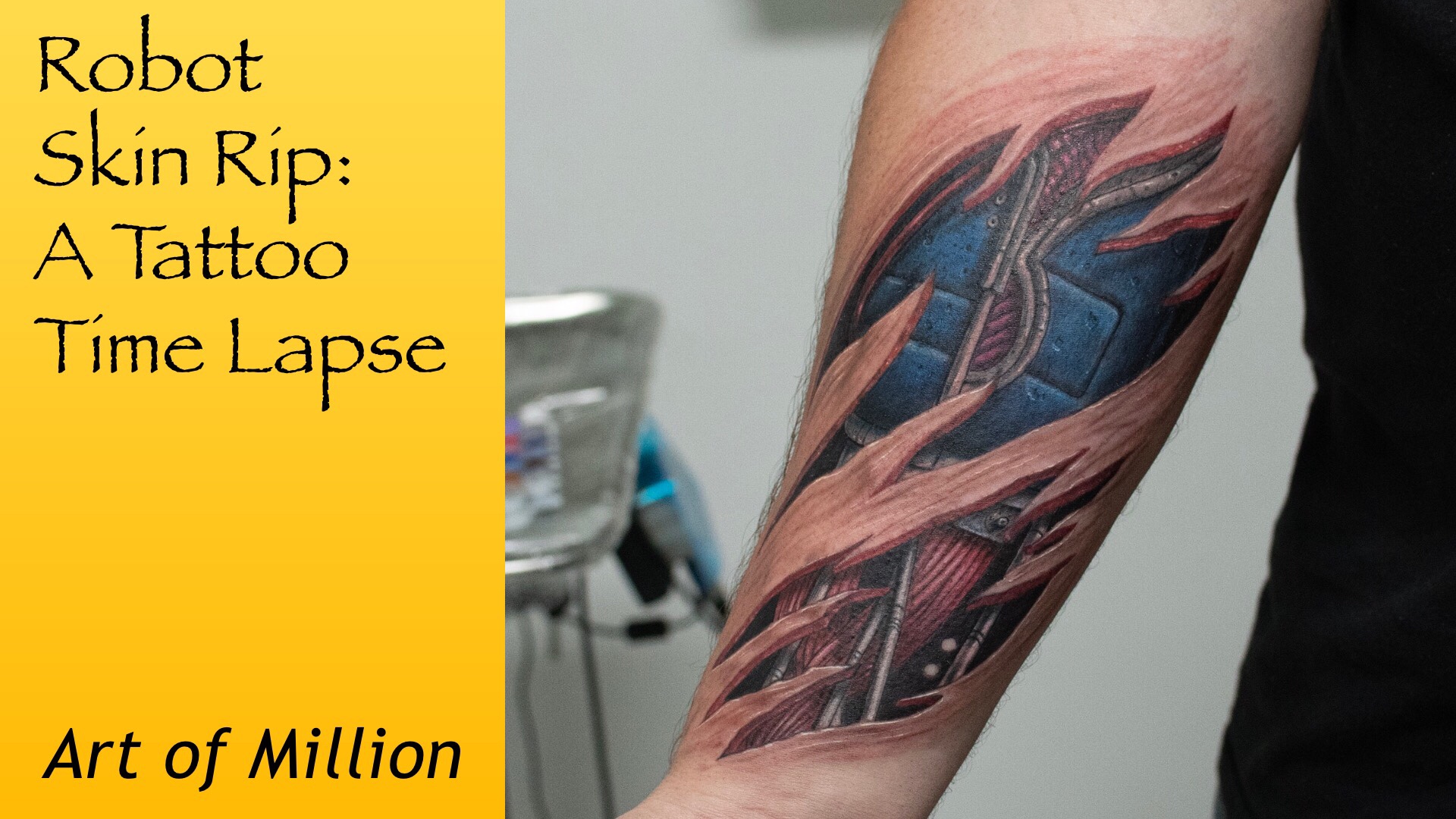 Tattoo Times-lapse: Robot Skin Rip – Art of Million